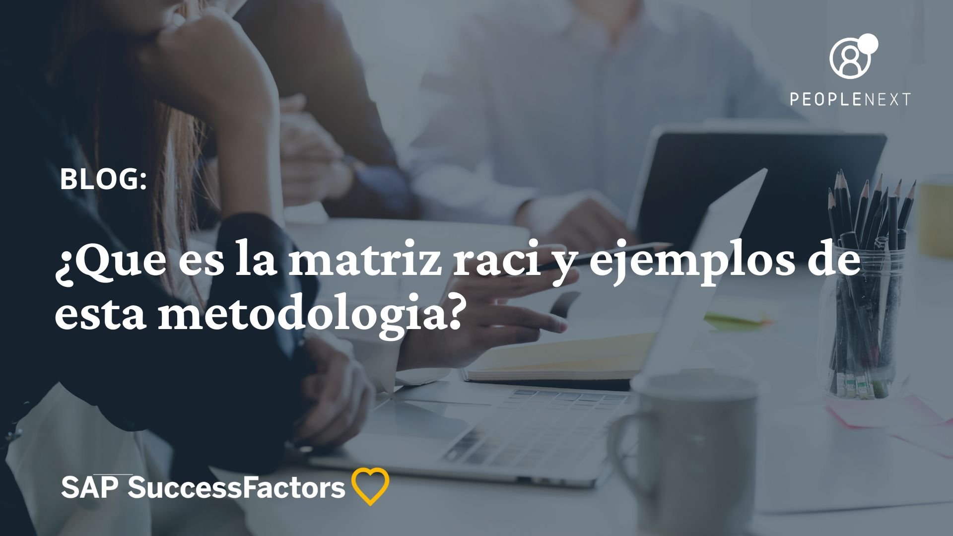 ¿Que es la matriz RACI y ejemplos de esta metodologia?